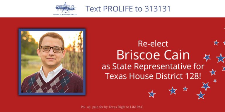 Briscoe Cain earns 100% Pro-Life record | Texas Right To Life